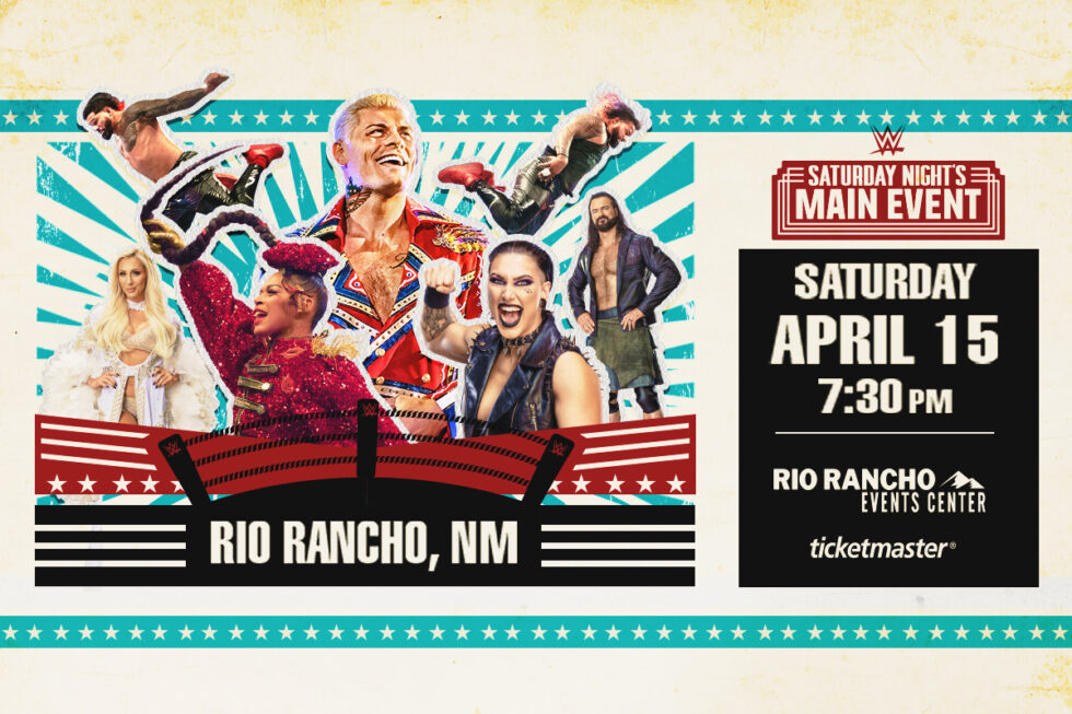 WWE - Saturday Night's MAIN EVENT - Rio Rancho Events Center
